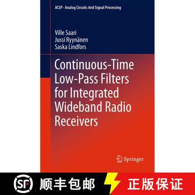 【3-4周达】Continuous-Time Low-Pass Filters for Integrated Wideband Radio Receivers [9781489999313]