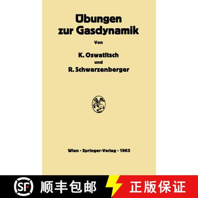 【3-4周达】UEbungen Zur Gasdynamik: 255 Aufgaben Nebst Loesungen Mit Einer Sammlung Von Formeln Und T... [9783709159514]