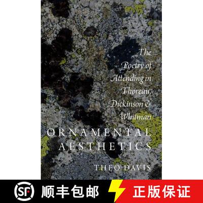 【3-4周达】Ornamental Aesthetics: The Poetry of Attending in Thoreau, Dickinson, and Whitman [9780190080983]