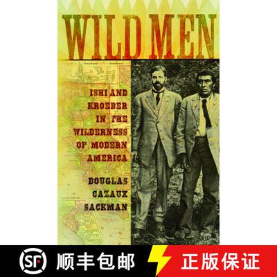 【3-4周达】精装 Wild Men: Ishi and Kroeber in the Wilderness of Modern America [9780195178524]