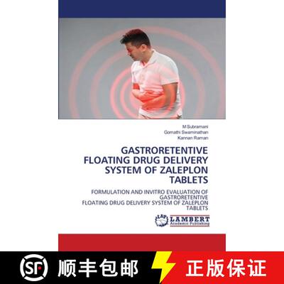 【3-4周达】GASTRORETENTIVE FLOATING DRUG DELIVERY SYSTEM OF ZALEPLON TABLETS: FORMULATION AND INVITRO... [9786208415235]
