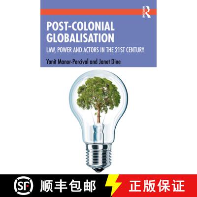 【3-4周达】Post-Colonial Globalisation: Law, Power and Actors in the 21st Century [9781138230170]
