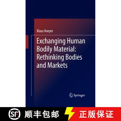 【3-4周达】精装 Exchanging Human Bodily Material: Rethinking Bodies and Markets [9789400752634]