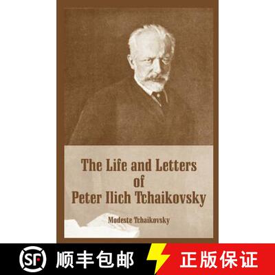 【3-4周达】Life and Letters of Peter Ilich Tchaikovsky, The [9781410216120]
