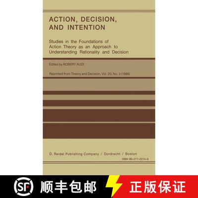 【3-4周达】Action, Decision, and Intention : Studies in the Foundation of Action Theory as an Approac... [9789401085885]