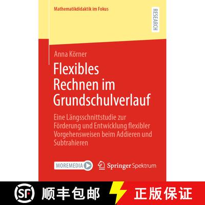 【3-4周达】Flexibles Rechnen im Grundschulverlauf: Eine Längsschnittstudie zur Förderung und Entwic... [9783658440565]