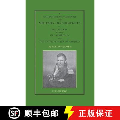 【3-4周达】FULL AND CORRECT ACCOUNT OF THE MILITARY OCCURRENCES OF THE LATE WAR BETWEEN GREAT BRITAIN... [9781843423508]