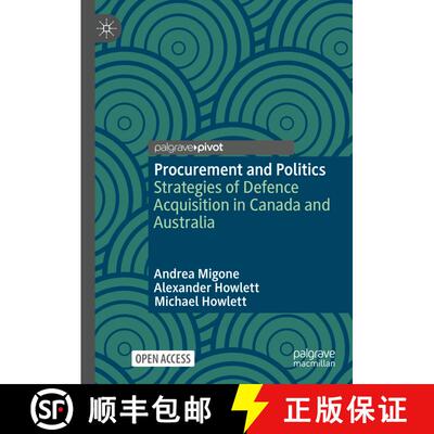 【3-4周达】Procurement and Politics : Strategies of Defence Acquisition in Canada and Australia [9783031256882]