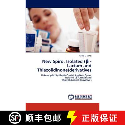 预订 New Spiro, Isolated (β -Lactam and Thiazolidinone)derivatives [9783848449262]