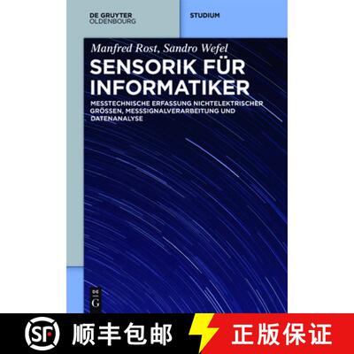 【3-4周达】Sensorik für Informatiker：Erfassung und rechnergestützte Verarbeitung nichtelektrischer... [9783110351576]