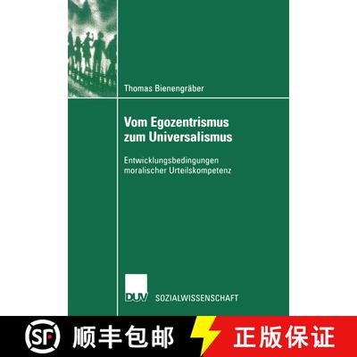 【3-4周达】Vom Egozentrismus zum Universalismus : Entwicklungsbedingungen moralischer Urteilskompetenz [9783824444847]