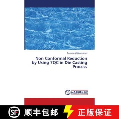 预订 Non Conformal Reduction by Using 7QC in Die Casting Process [9783659415340]