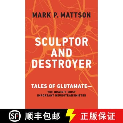 【3-4周达】Sculptor and Destroyer: Tales of Glutamate-The Brain's Most Important Neurotransmitter [9780262048187]