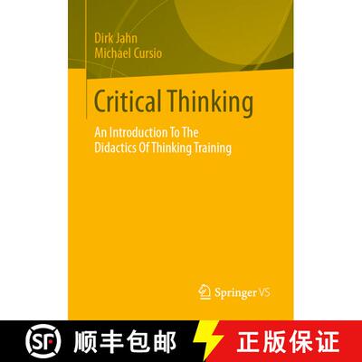【3-4周达】Critical Thinking : An Introduction To The Didactics Of Thinking Training [9783658415426]