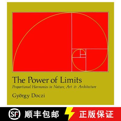 【3-4周达】The Power of Limits: Proportional Harmonies in Nature, Art, and Architecture [9781590302590]