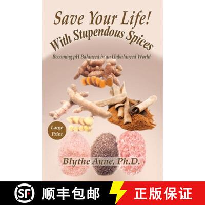 【3-4周达】Save Your Life with Stupendous Spices: Becoming pH Balanced in an Unbalanced World - Large... [9781947151789]
