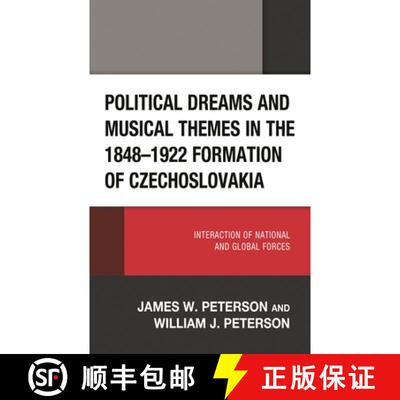 【3-4周达】Political Dreams and Musical Themes in the 1848-1922 Formation of Czechoslovakia : Interac... [9781666925197]