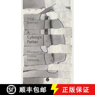 【3-4周达】A Cyborg's Father: Misreading Donna Haraway [9781685712303]