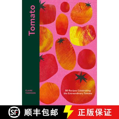 【3-4周达】Tomato: 70 Recipes Celebrating the Extraordinary Tomato [9781787137851]