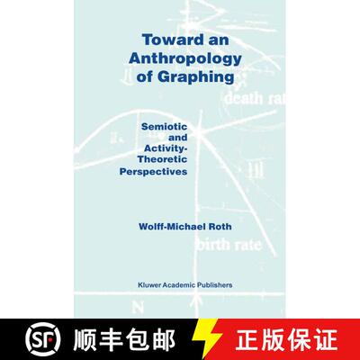 【3-4周达】精装 Toward an Anthropology of Graphing : Semiotic and Activity-Theoretic Perspectives [9781402013744]