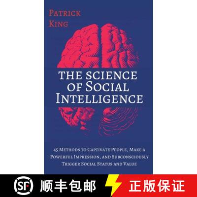 【3-4周达】The Science of Social Intelligence: 45 Methods to Captivate People, Make a Powerful Impres... [9781647431686]
