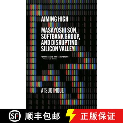 【3-4周达】Aiming High: Masayoshi Son, Softbank, and Disrupting Silicon Valley [9781529338614]