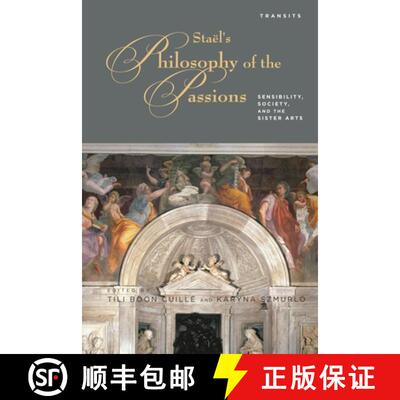 【3-4周达】精装 Stael's Philosophy of the Passions : Sensibility, Society and the Sister Arts [9781611484724]
