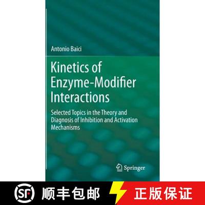 【3-4周达】Kinetics of Enzyme-Modifier Interactions : Selected Topics in the Theory and Diagnosis of ... [9783709114018]