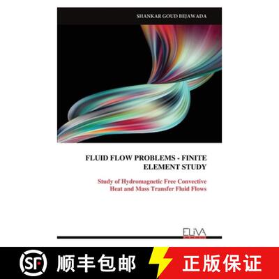 【3-4周达】FLUID FLOW PROBLEMS - FINITE ELEMENT STUDY: Study of Hydromagnetic Free Convective  Heat a... [9789999341875]