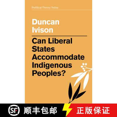 【3-4周达】Can Liberal States Accommodate Indigenous Peoples? [Wiley政治学] [9781509532988]