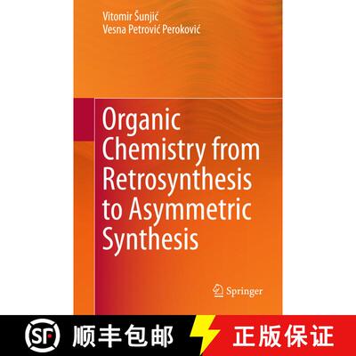 【3-4周达】精装 Organic Chemistry from Retrosynthesis to Asymmetric Synthesis [9783319299242]