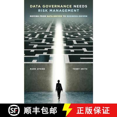 【3-4周达】Data Governance Needs Risk Management: Moving from Data-driven to Business-driven [9781634621816]