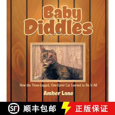 【3-4周达】Baby Diddles: How the Three-Legged, One-Eared Cat Learned to Do It All [9781482864083]