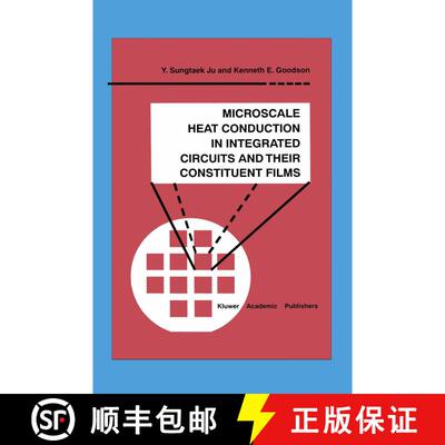 【3-4周达】精装 Microscale Heat Conduction in Integrated Circuits and Their Constituent Films [9780792385912]