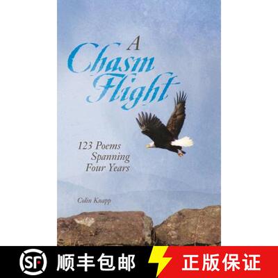 【3-4周达】A Chasm Flight: 123 Poems Spanning Four Years [9780692993811]