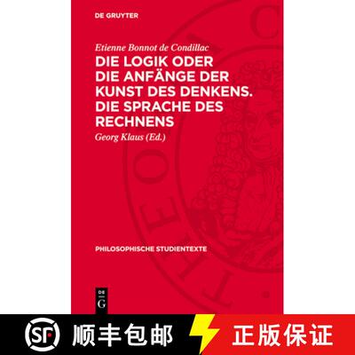 【3-4周达】精装 Die Logik Oder Die Anfänge Der Kunst Des Denkens. Die Sprache Des Rechnens [9783112718827]