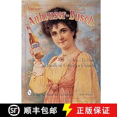 【3-4周达】Vintage Anheuser-Busch (R): An Unauthorized Collector's Guide [9780764307393]
