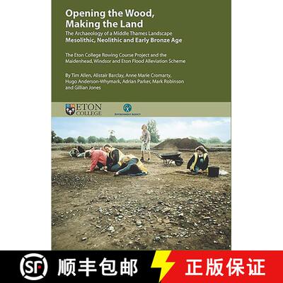 【3-4周达】Opening the Wood, Making the Land: The Archaeology of a Middle Thames Landscape Mesolithic... [9781905905317]