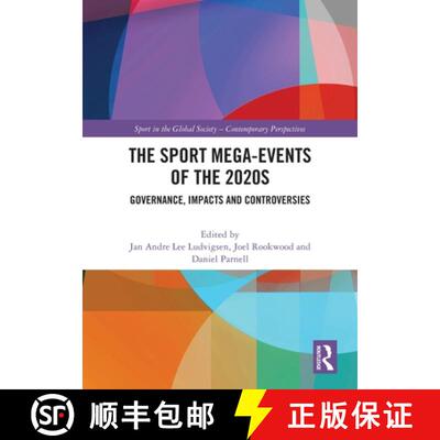 【3-4周达】The Sport Mega-Events of the 2020s: Governance, Impacts and Controversies [9781032593821]