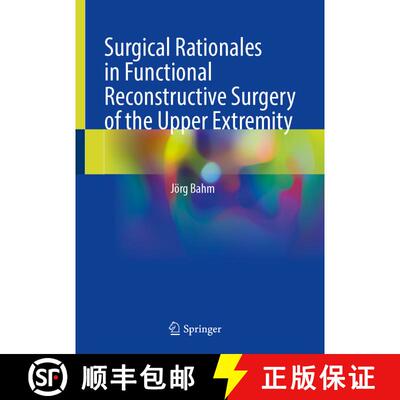 【3-4周达】精装 Surgical Rationales in Functional Reconstructive Surgery of the Upper Extremity [9783031320040]