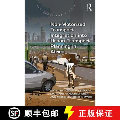【3-4周达】Non-Motorized Transport Integration Into Urban Transport Planning in Africa [9781472411402]
