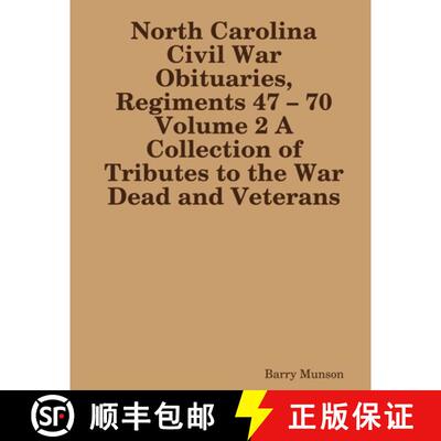 【3-4周达】North Carolina Civil War Obituaries, Regiments 47 - 70 Volume 2 A Collection of Tributes t... [9781794702967]