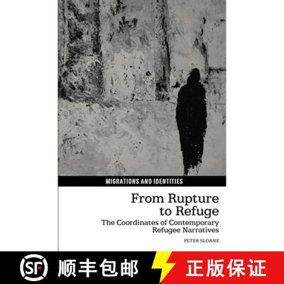 【3-4周达】精装 From Rupture to Refuge: The Coordinates of Contemporary Refugee Narratives [9781836240280]