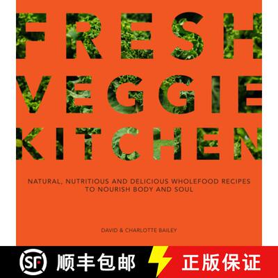 【3-4周达】Fresh Veggie Kitchen: Natural, nutritious and delicious wholefood recipes to nourish body ... [9781911624097]