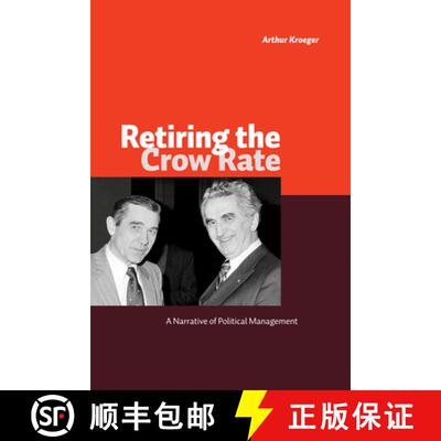 【3-4周达】Retiring the Crow Rate: A Narrative of Political Management [9780888645135]