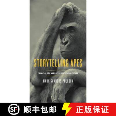 【3-4周达】精装 Storytelling Apes : Primatology Narratives Past and Future [9780271066301]