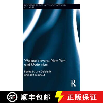 【3-4周达】精装 Wallace Stevens, New York, and Modernism [9780415899109]