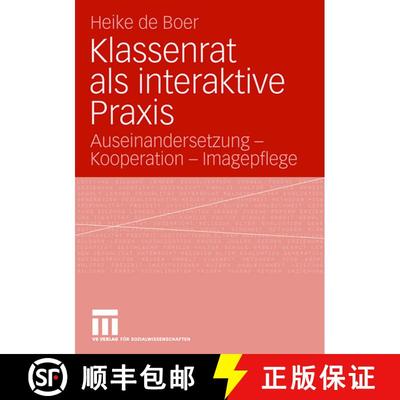 【3-4周达】Klassenrat als interaktive Praxis: Auseinandersetzung - Kooperation - Imagepflege [9783531151342]