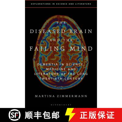 【3-4周达】The Diseased Brain and the Failing Mind: Dementia in Science, Medicine and Literature of t... [9781350121805]