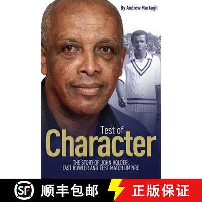 【3-4周达】精装 Test of Character: The Story of John Holder, Fast Bowler and Test Match Umpire [9781785311772]